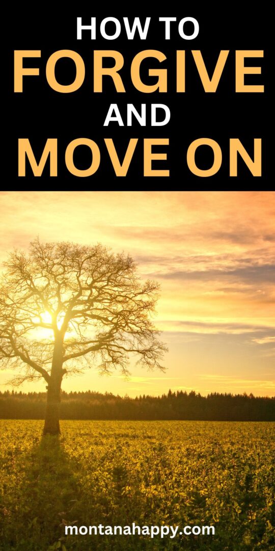 How to Forgive Someone - 5 IDEAS on Forgiveness | Montana Happy