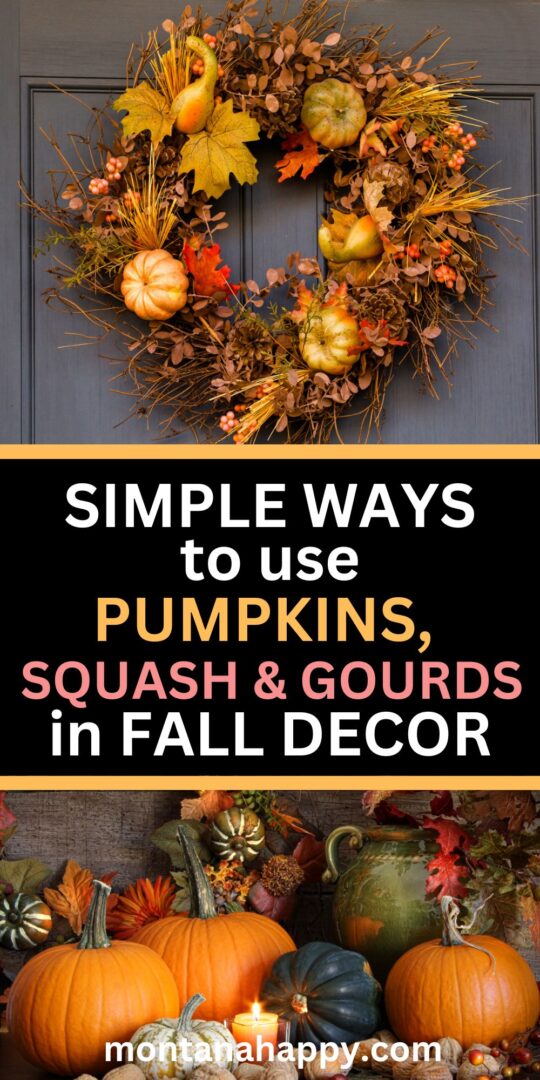 Simple Ways to Use Pumpkins, Squash, & Gourds in Fall Decor | Montana Happy