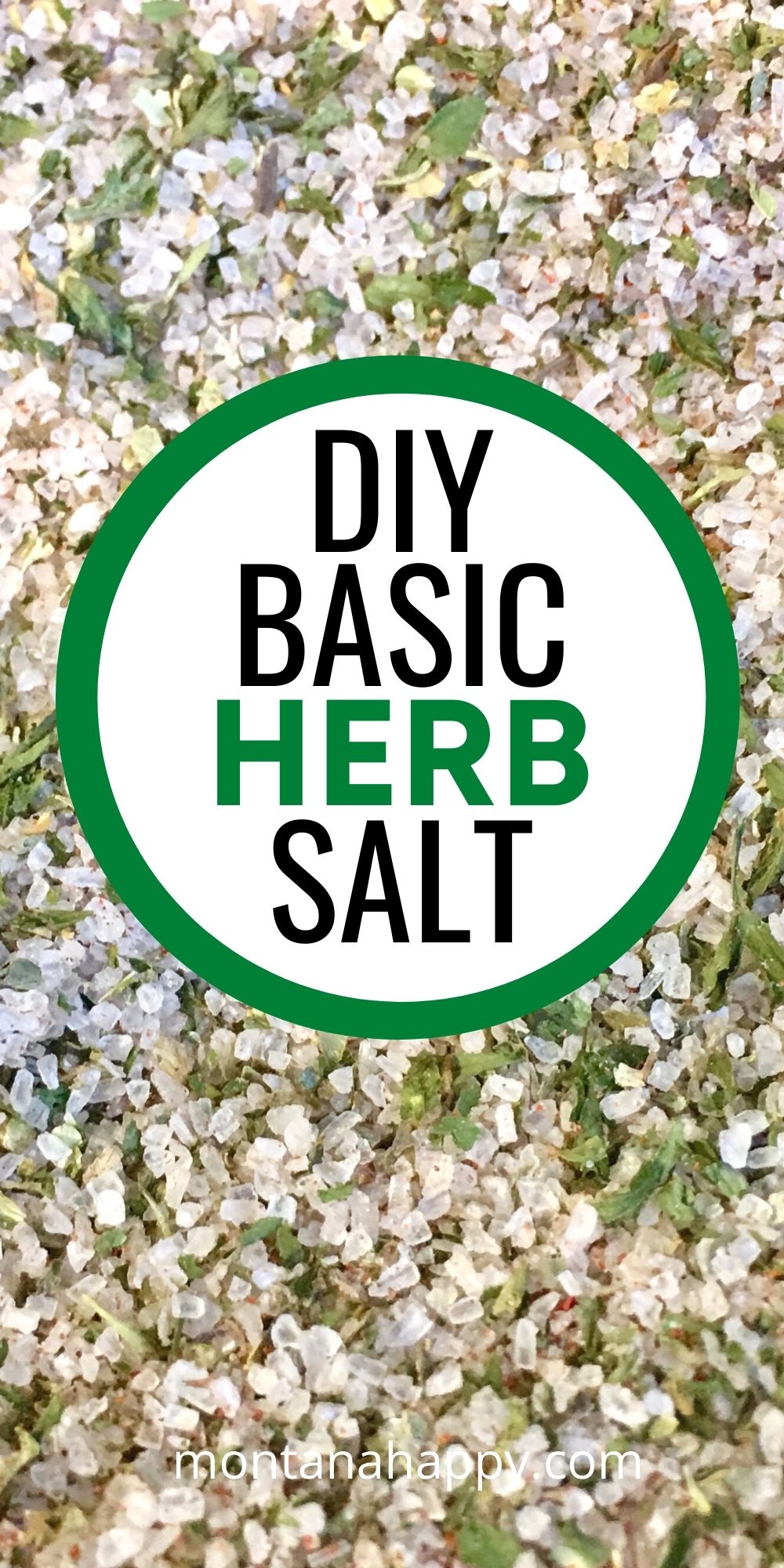 Easy DIY Herb Salt Recipe - Takes Minutes to Make | Montana Happy