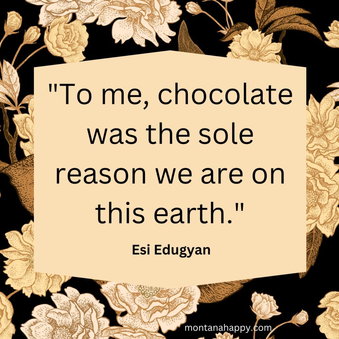THE BEST Chocolate Quotes You'll Love | Montana Happy