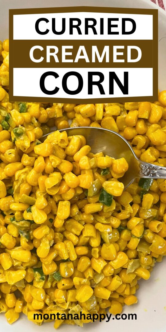 The BEST Curried Creamed Corn Recipe | Montana Happy