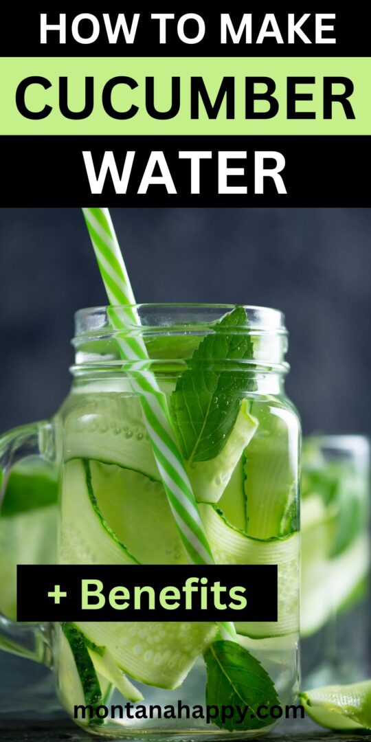 Cucumber Water Recipe + Benefits | Montana Happy