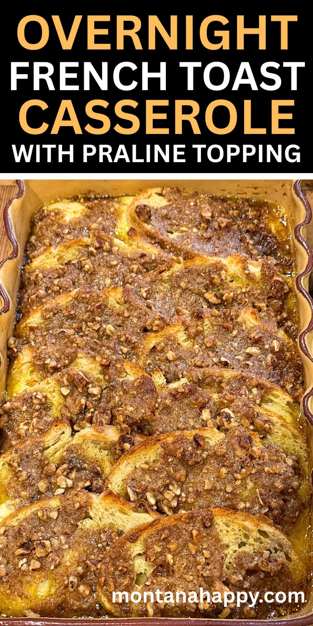 Overnight French Toast Casserole with Praline Topping | Montana Happy
